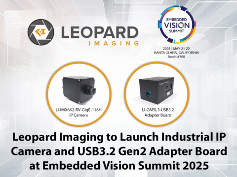Leopard Imaging to Launch Industrial IP Camera and USB3.2 Gen 2 Adaptor Board at Embedded Vision ...